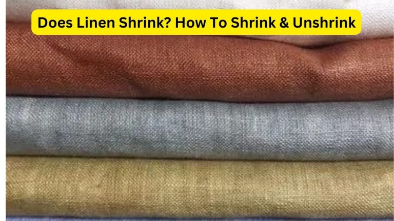 Does Linen Shrink? How To Shrink & Unshrink Does Linen Shrink? How To Shrink & Unshrink