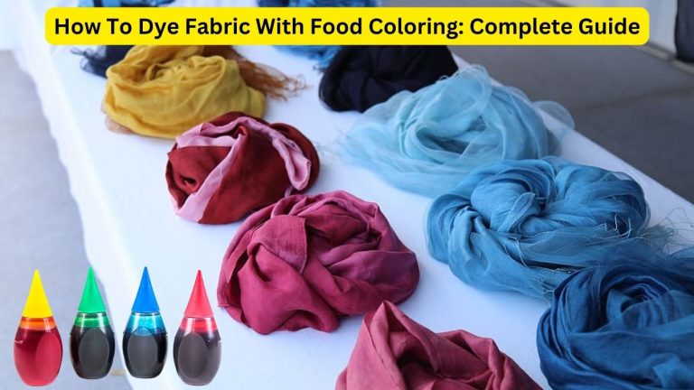 How To Dye Fabric With Food Coloring: Complete Guide