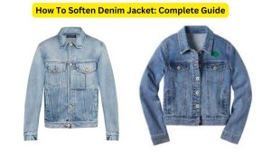 How To Soften Denim Jacket: Complete Guide