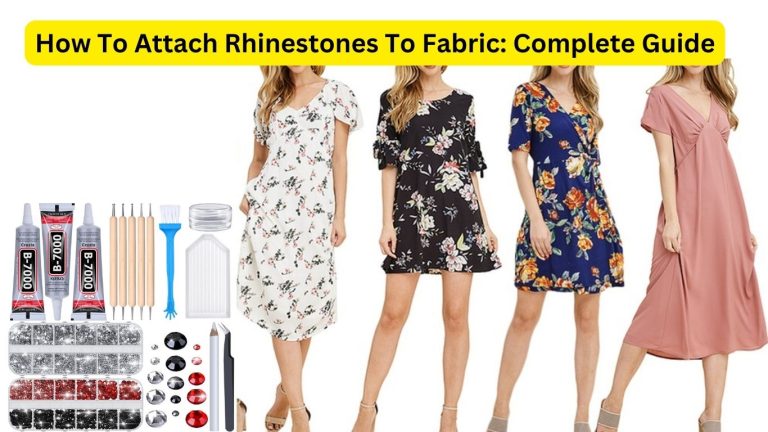 How To Attach Rhinestones To Fabric: Complete Guide